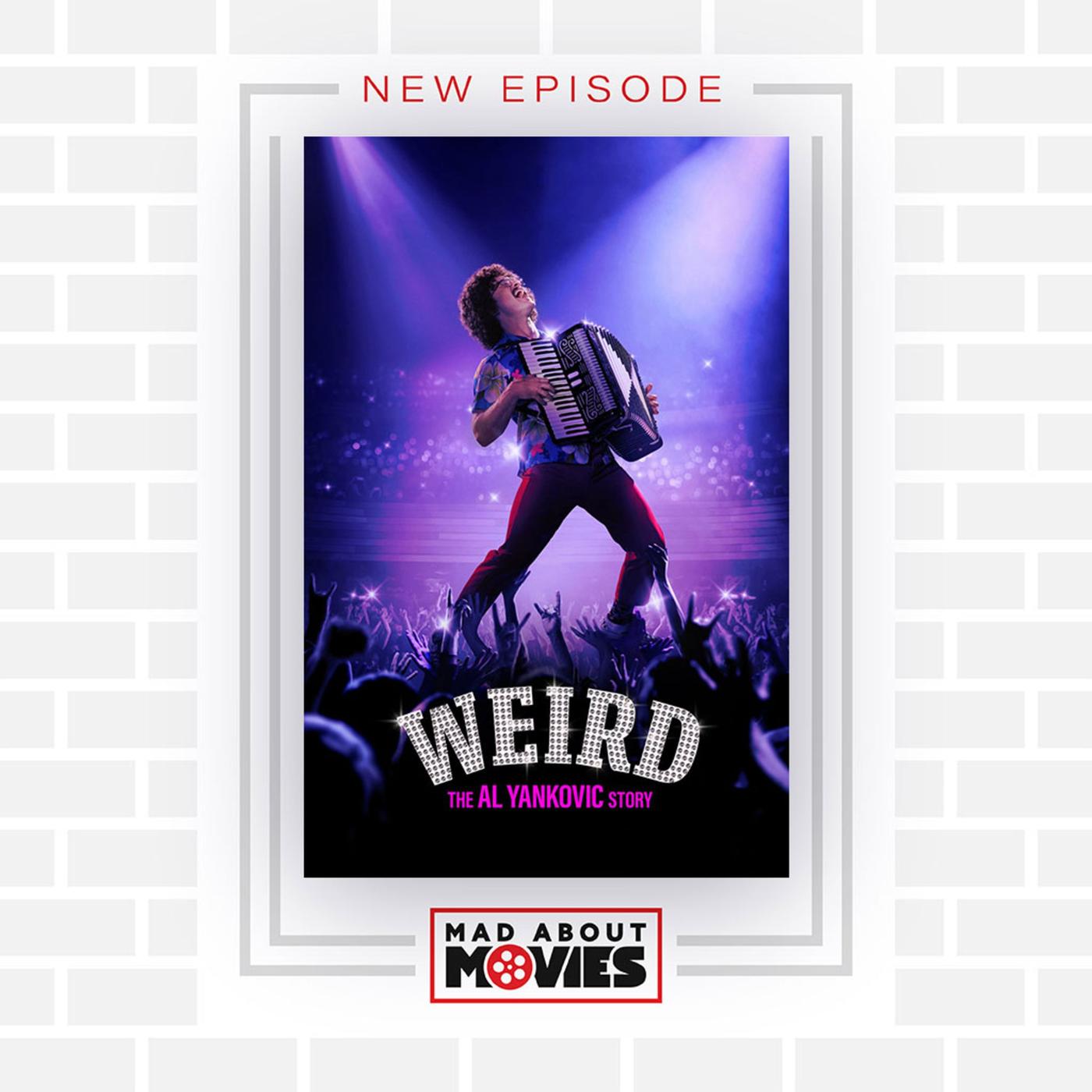 Weird: The Al Yankovic Story - Mad About Movies (Podcast) | Listen Notes