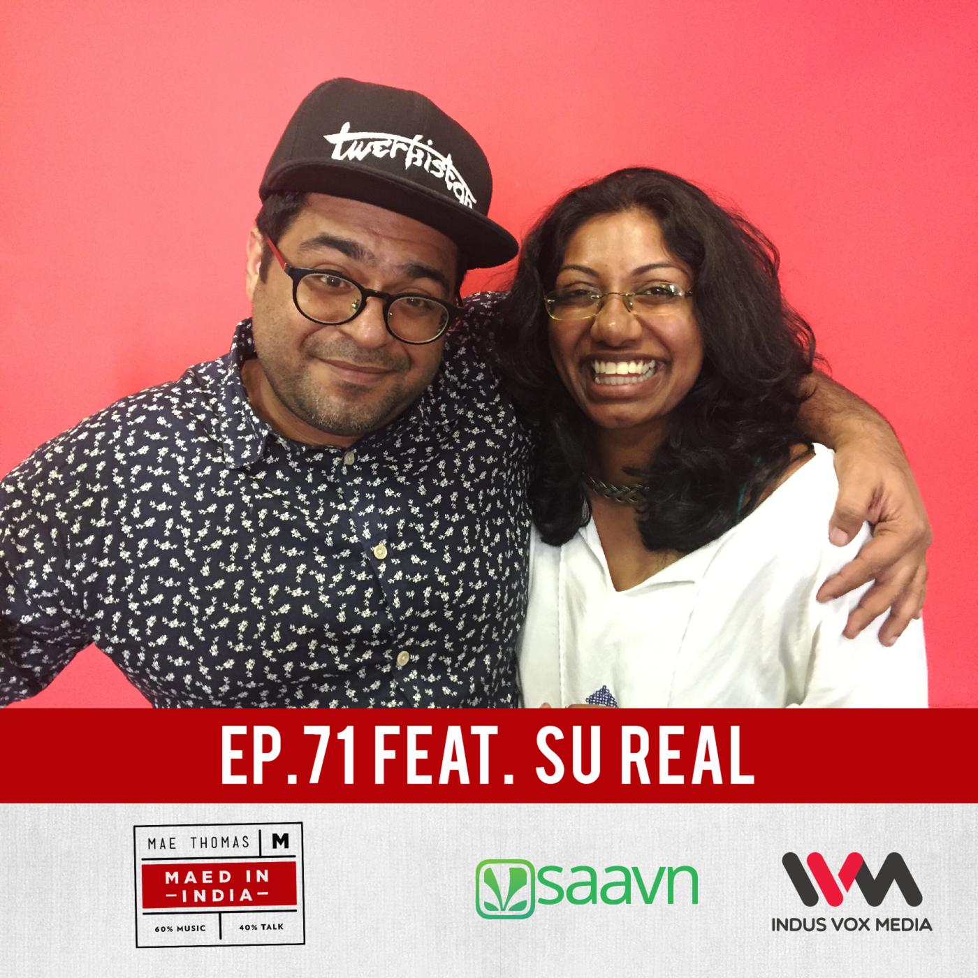 Ep.71 feat. Su real - Maed in India (podcast) | Listen Notes