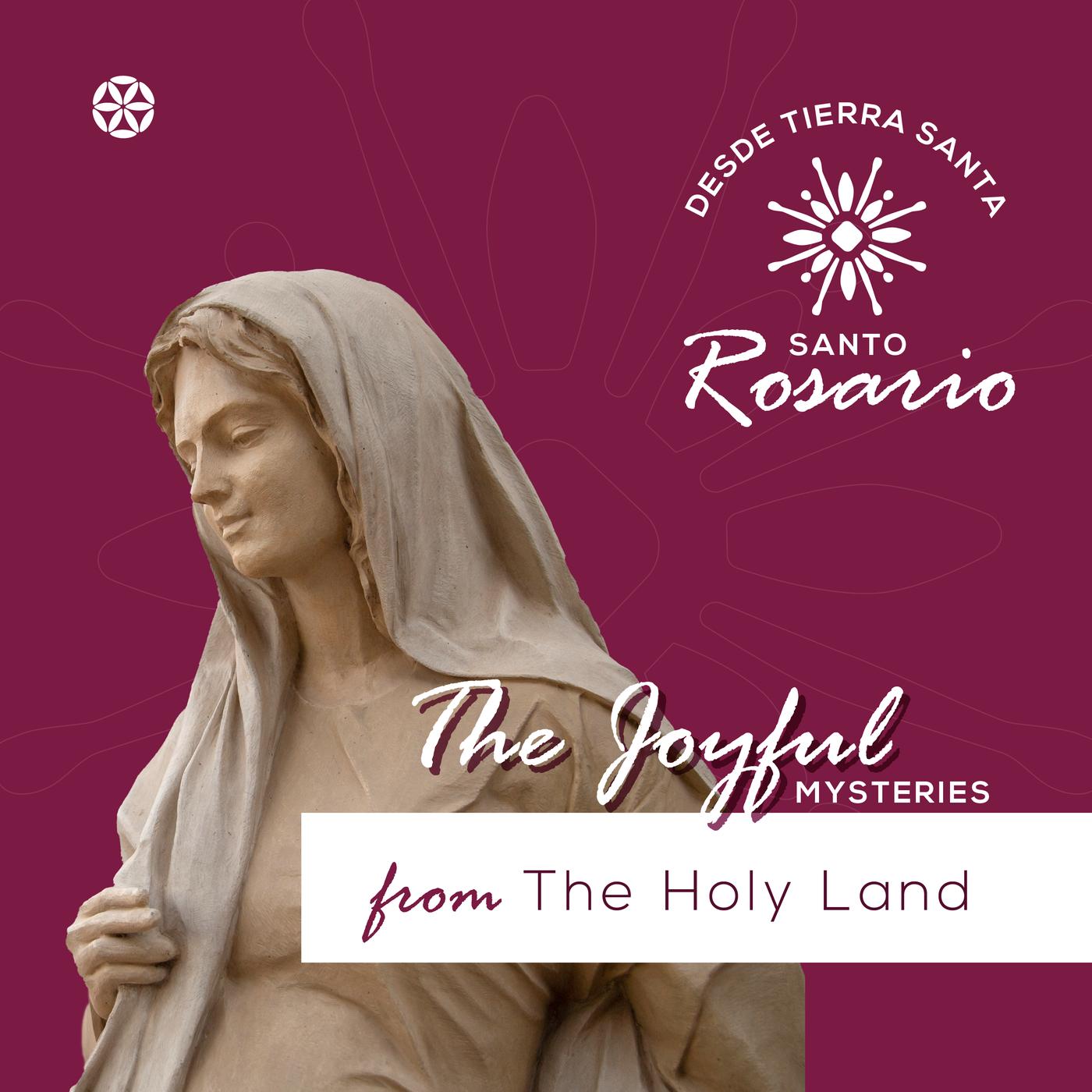 The Joyful Mysteries of the Lord’s life from the Holy Land | Listen Notes