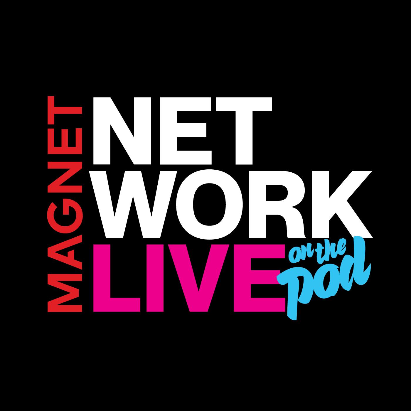 Magnet Network Live On The Pod (podcast) - Magnet | Listen Notes