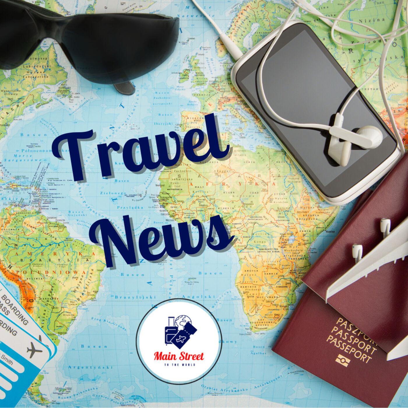 Travel News 4/26/21 - Main Street to the World (podcast) | Listen Notes