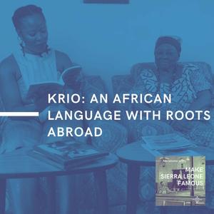 Krio: An African Language with Roots Abroad - Make Sierra Leone Famous ...