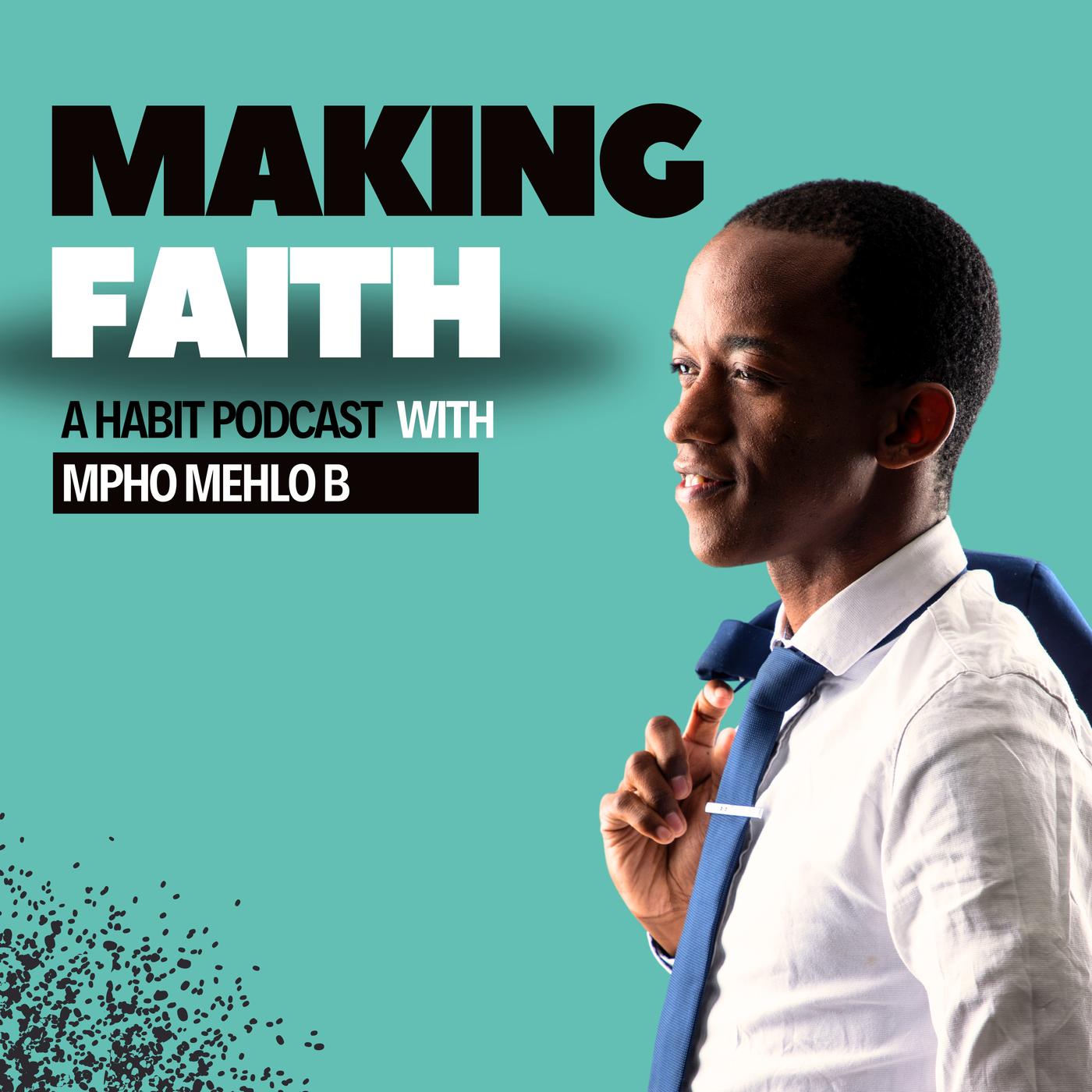 Making Faith a Habit With Mpho Mehlo B (podcast) - Mpho Mehlomakulu ...