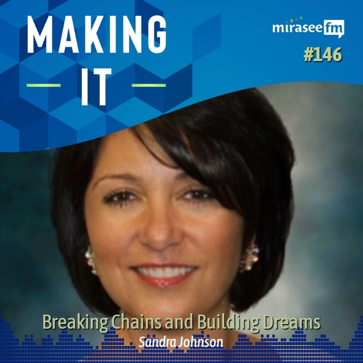 Breaking Chains and Building Dreams (Sandra Johnson) | Listen Notes