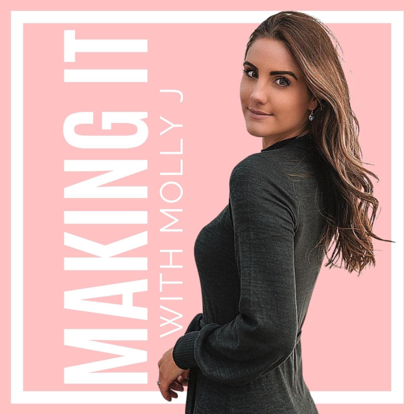 MAKING IT with Molly J (podcast) - Molly Curley | Listen Notes