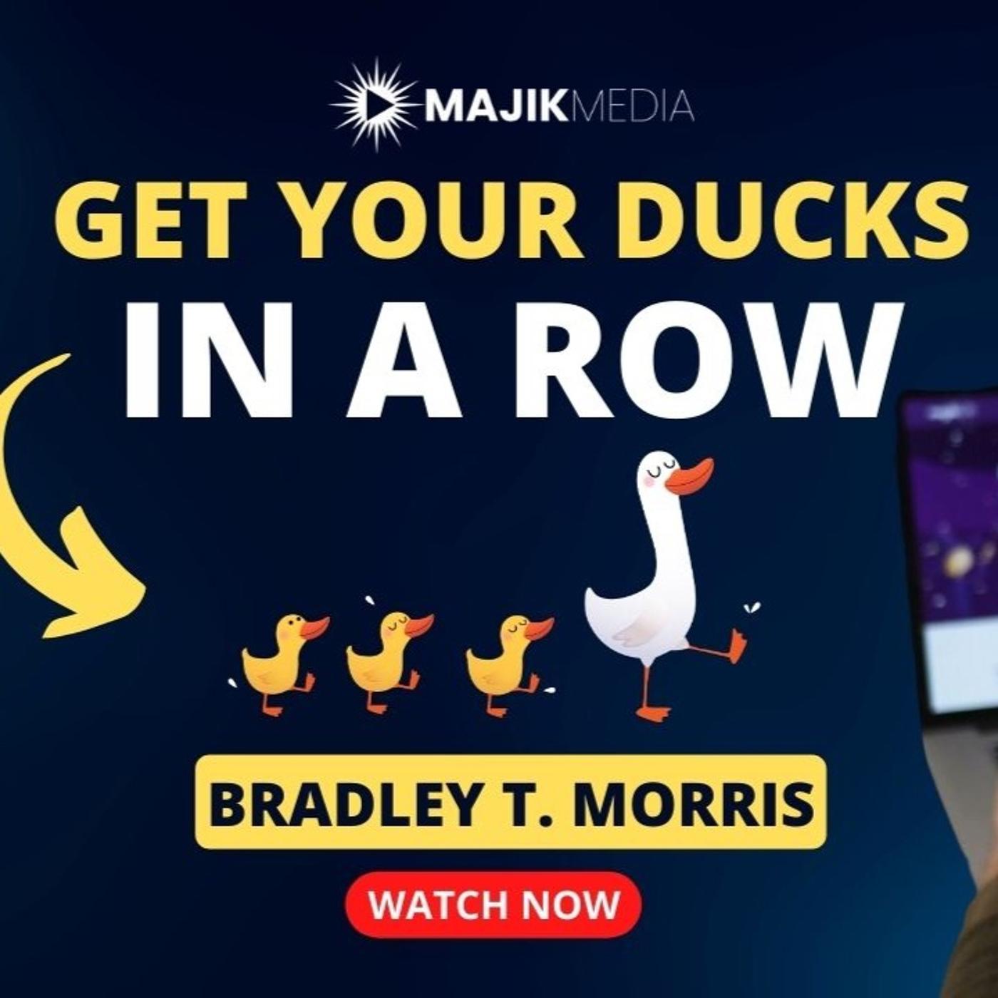 The Power Of Getting Your Ducks In A Row - Making Majik Podcast with ...