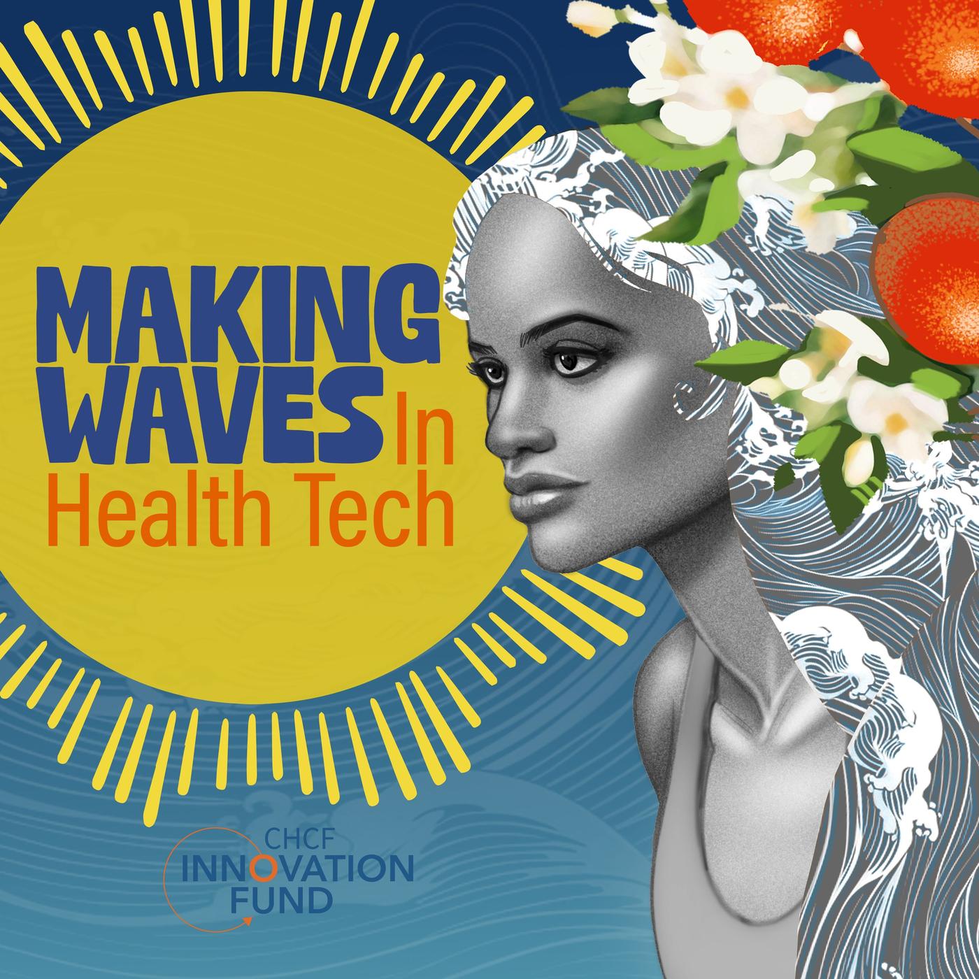 Making Waves in Health Tech (podcast) - Hilda Martinez, Janet Boachie ...
