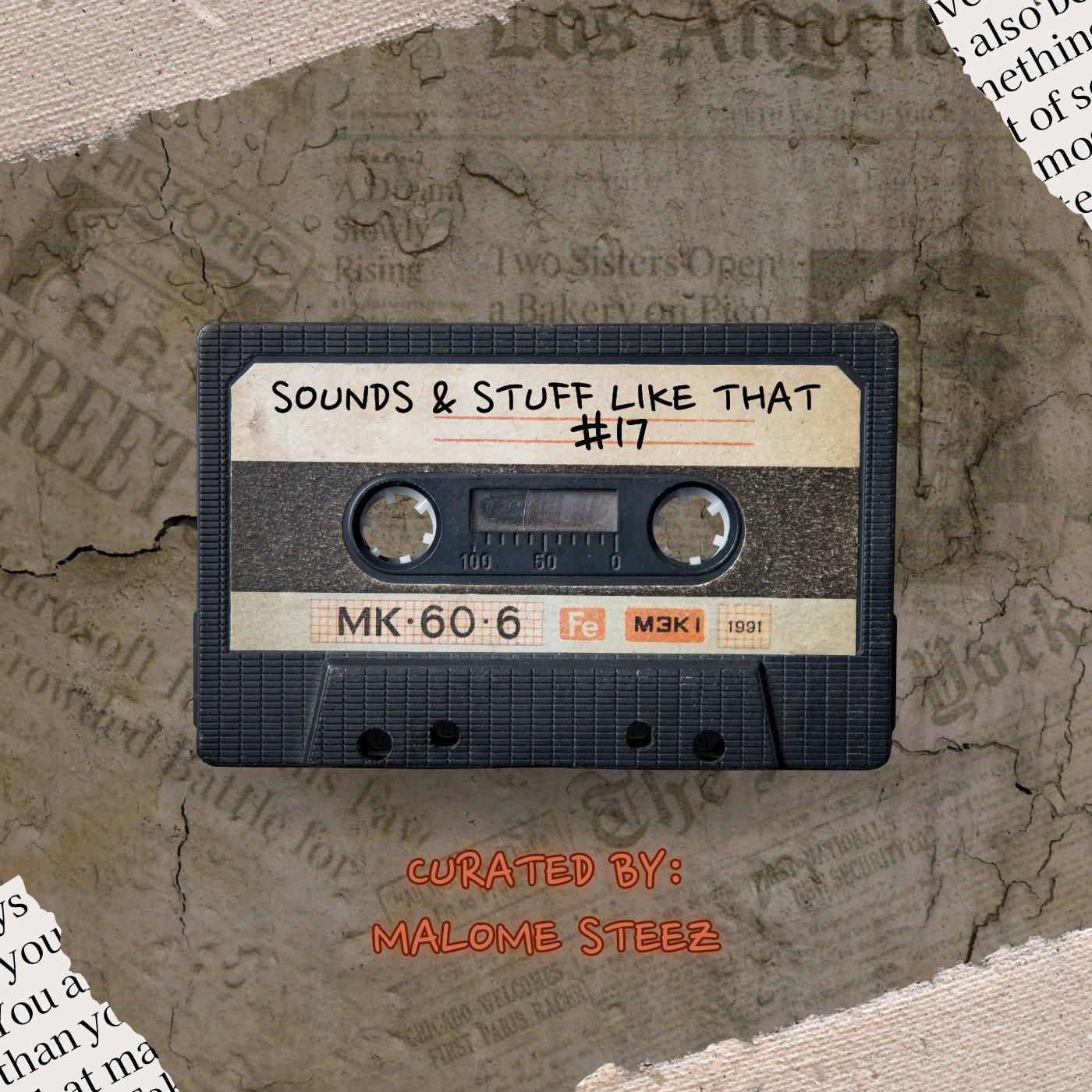 Sounds & Stuff Like That Vol. 19 - Malome Steez (podcast) | Listen Notes