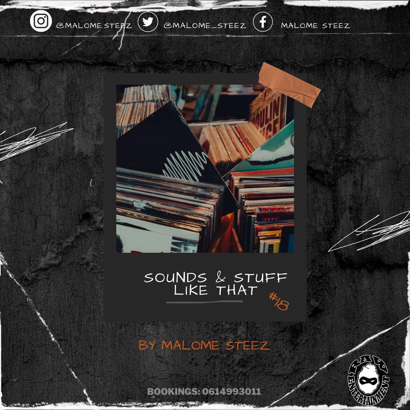 Sounds & Stuff Like That Vol. 19 - Malome Steez (podcast) | Listen Notes