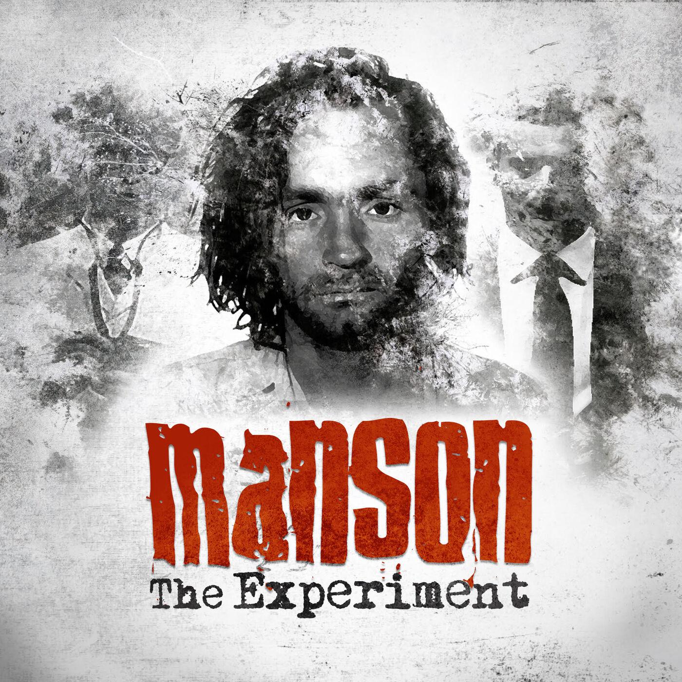 Manson: The Experiment (podcast) - The Unforgivables | Listen Notes