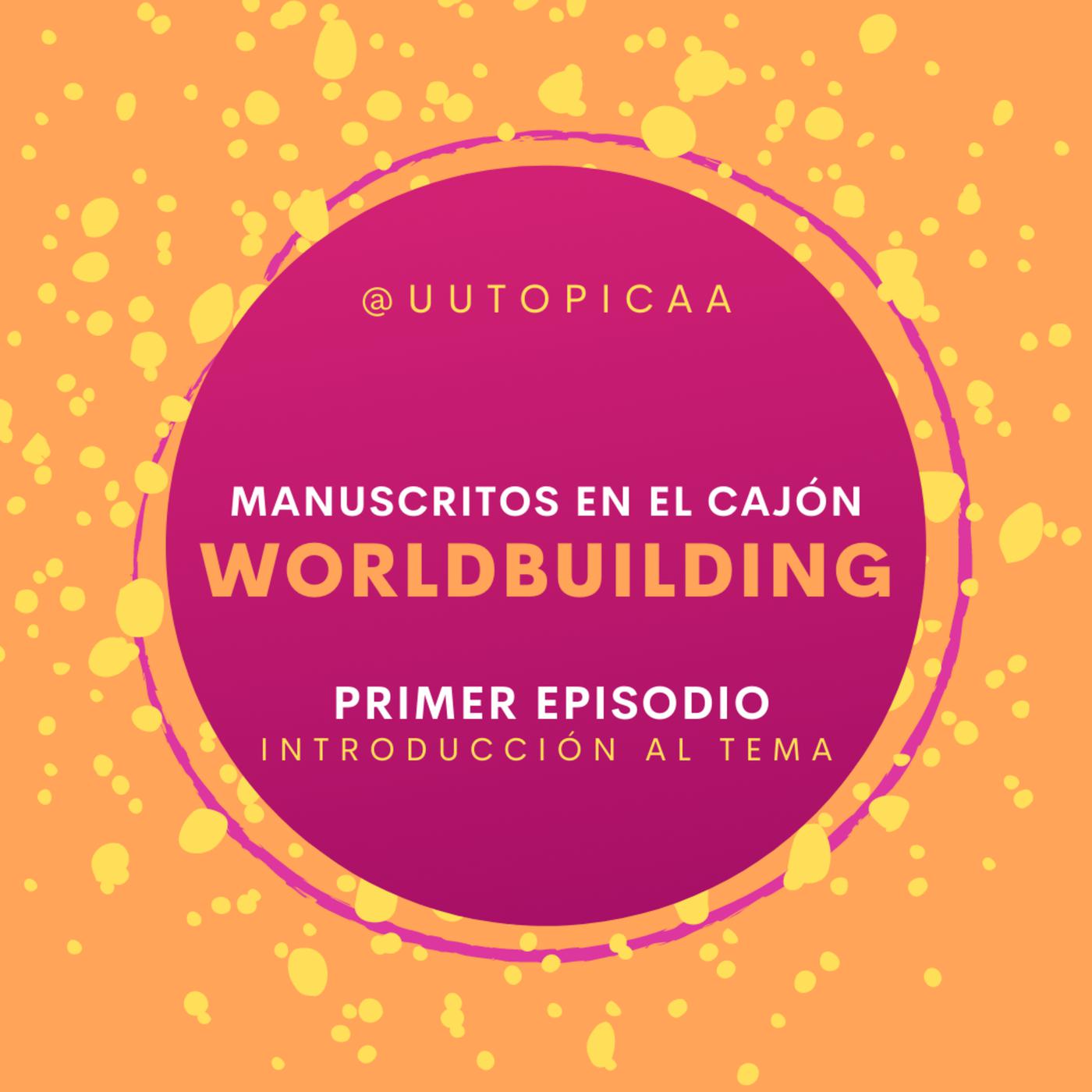 Temporada 01 - Worldbuilding // Episodio 02 - ¿Por dónde comenzar ...