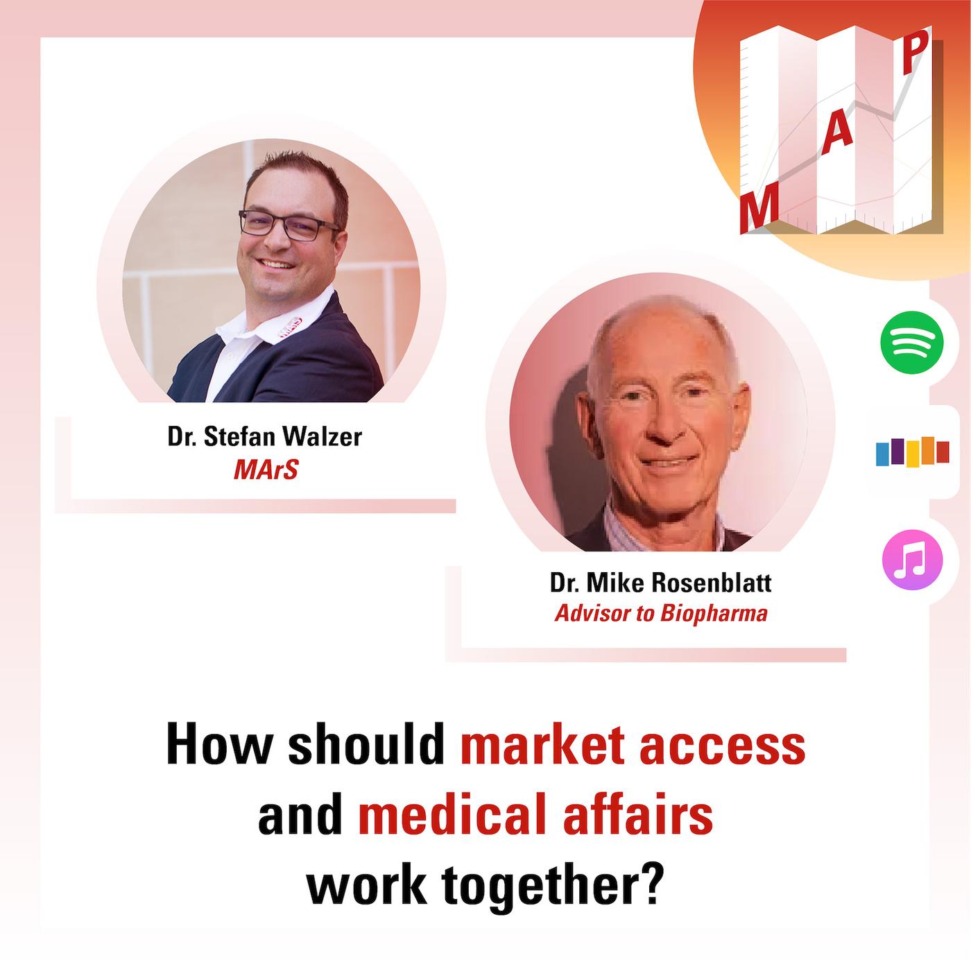 How should market access and medical affairs work together, Dr. Mike ...