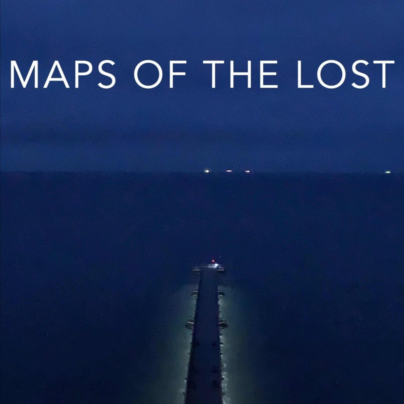Maps of the Lost episode 2 - Maps of the Lost (pódcast) | Listen Notes