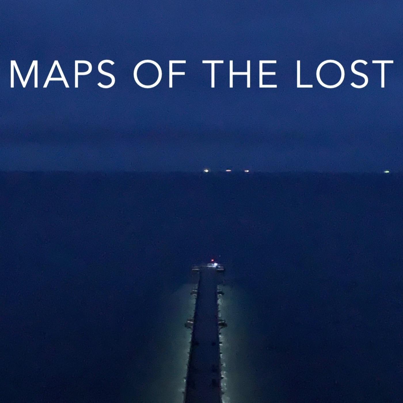 Maps of the Lost episode 21 - Maps of the Lost (podcast) | Listen Notes