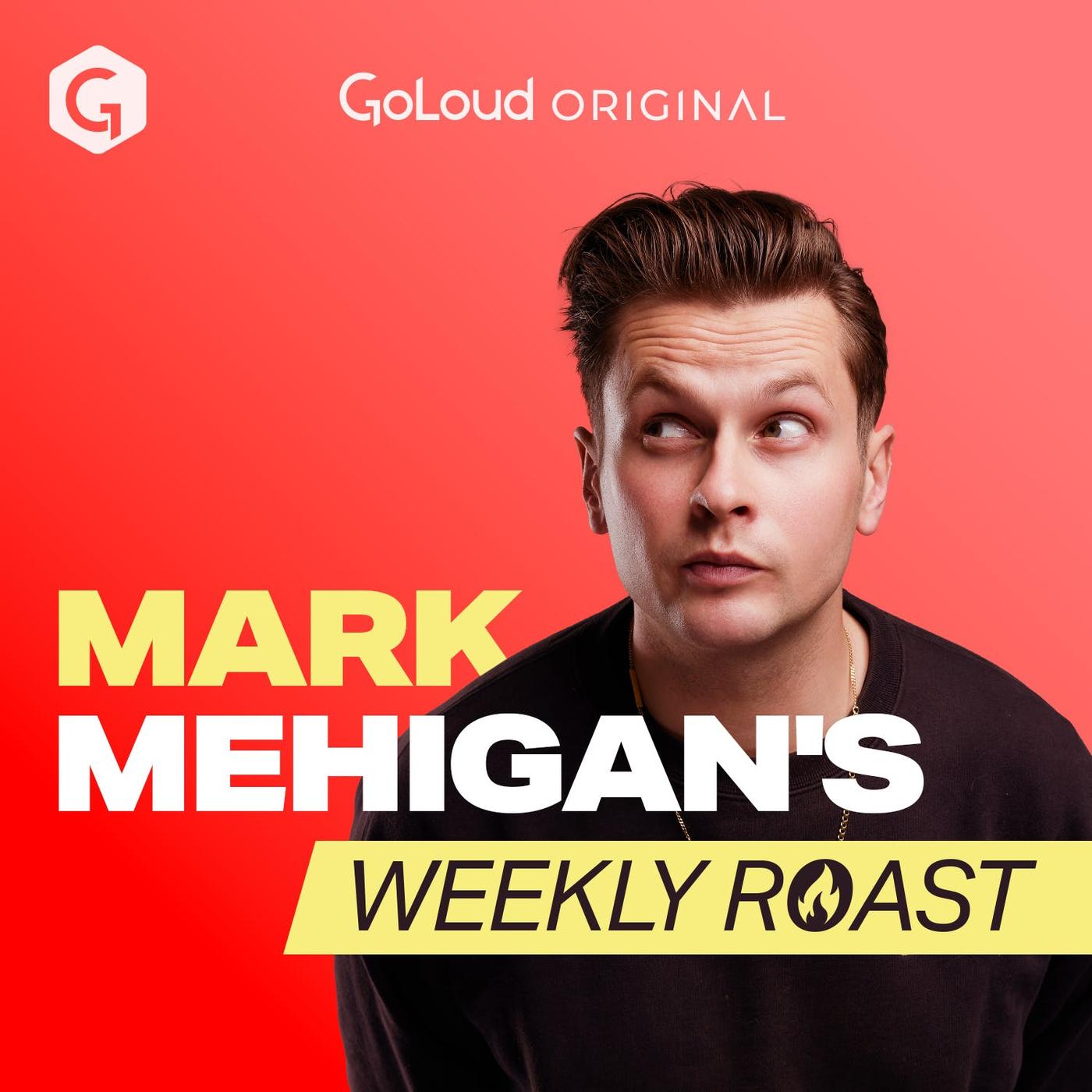 E18. Roast Of The Worst Trends To Hit Ireland - Mark Mehigan’s Weekly ...