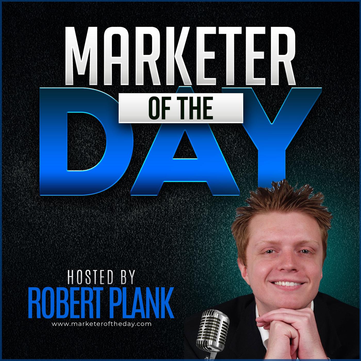 Marketer of the Day with Robert Plank: Get Daily Insights from the Top ...