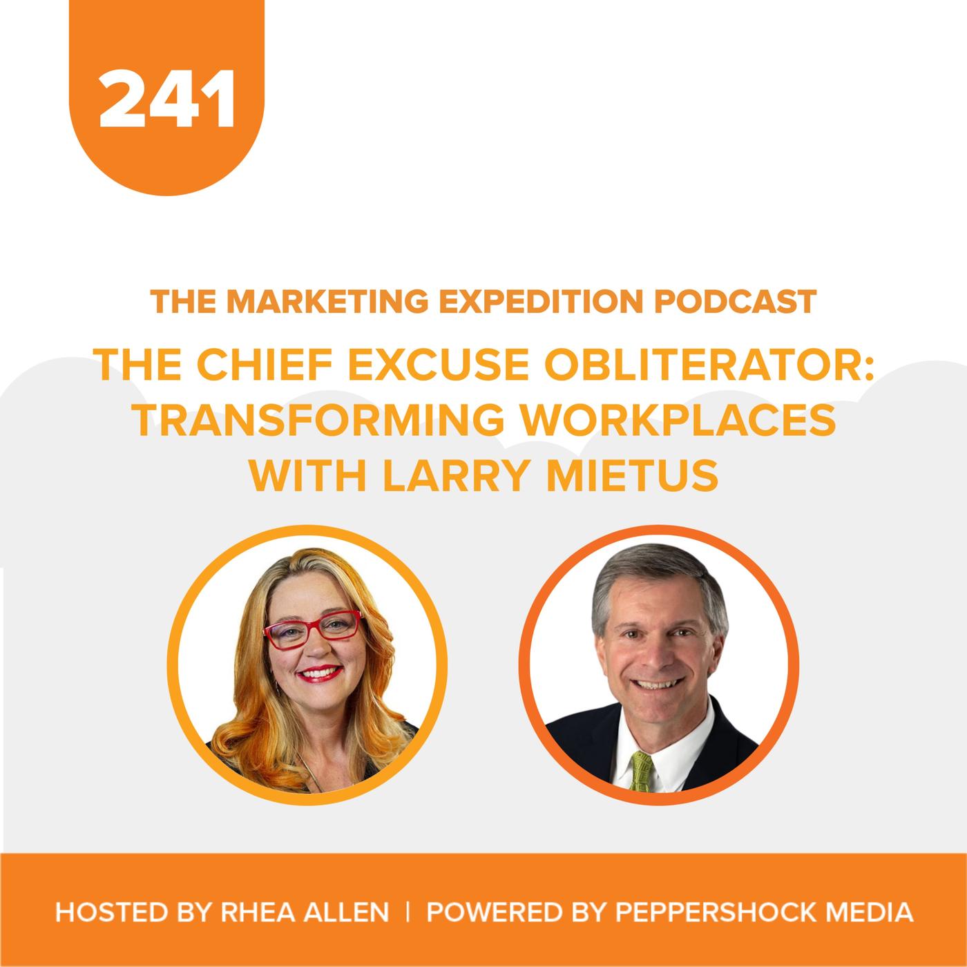 The Chief Excuse Obliterator: Transforming Workplaces with Larry Mietus ...