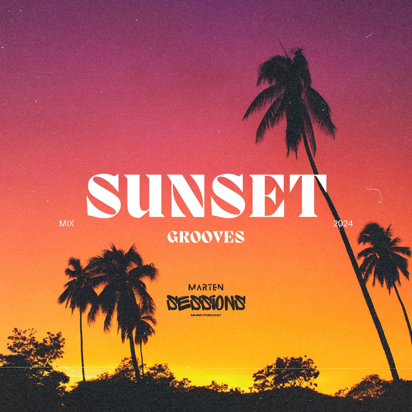Sunset Grooves Mix 2024 - MARTEN SESSIONS (podcast) | Listen Notes