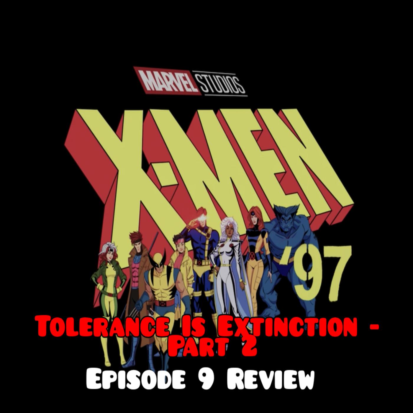 X-Men '97 S1E9: Tolerance Is Extinction - Part 2 - Marvel Plus (Podcast ...