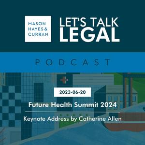 Let's Talk Legal: Catherine Allen at Future Health Summit 2024 | Listen ...