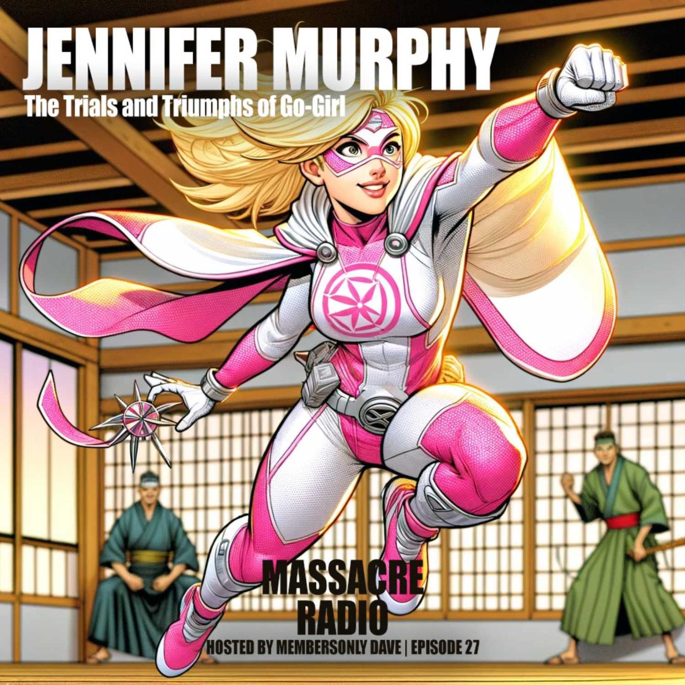 Jennifer Murphy - The Trials and Triumphs of Go-Girl Ep. 27 | Listen Notes