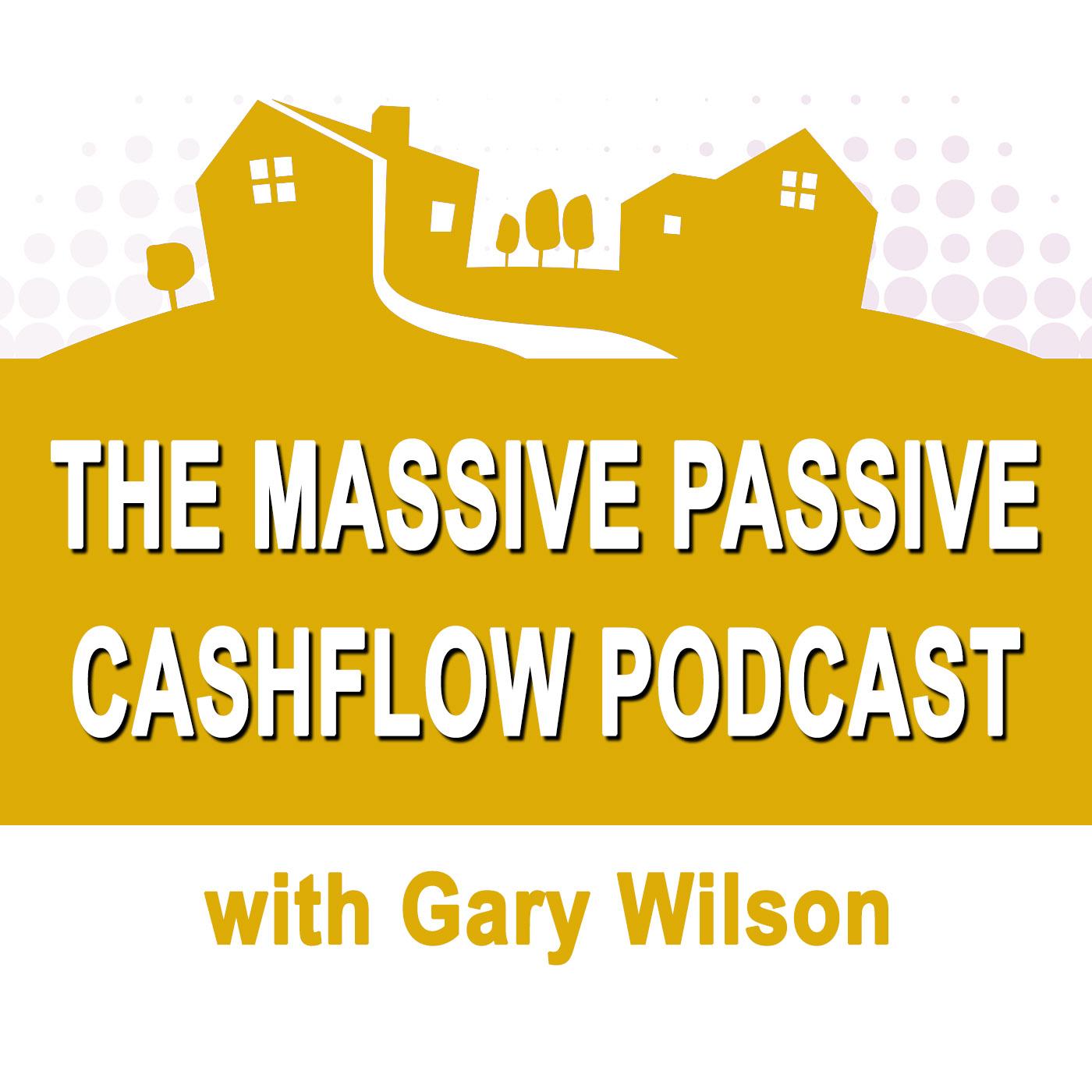Massive Passive Cash Flow Podcast - Gary Wilson | Listen Notes