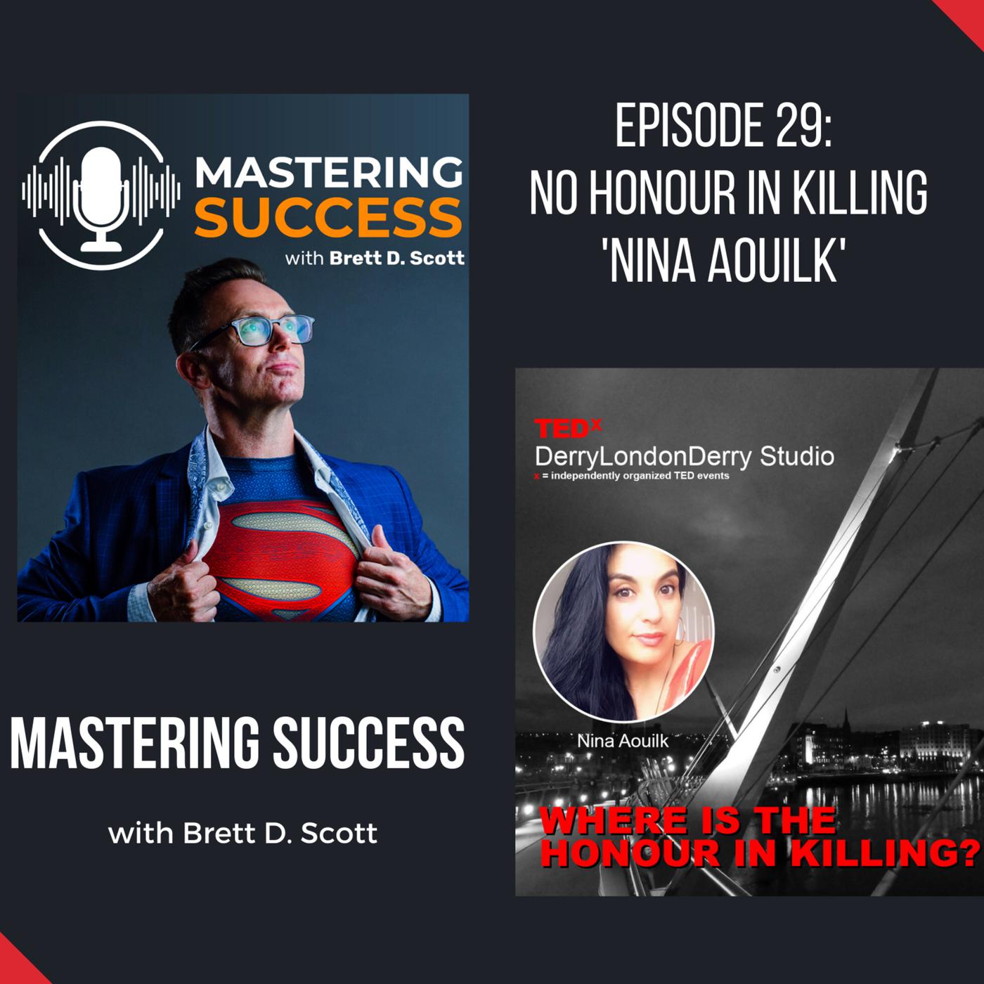 Episode 29: No Honour in Killing - Nina Aouilk - Mastering Success with ...