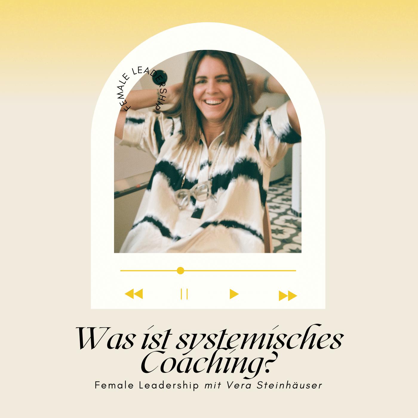 48: Vera Steinhäuser: Was ist systemisches Coaching? + Female ...