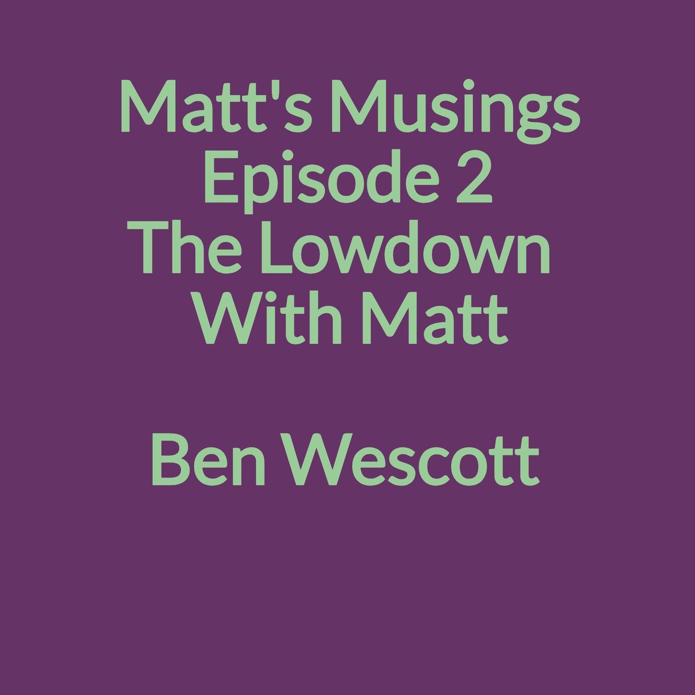 Episode 7: The LowDown With Matt: Johno of First One Dies | Listen Notes