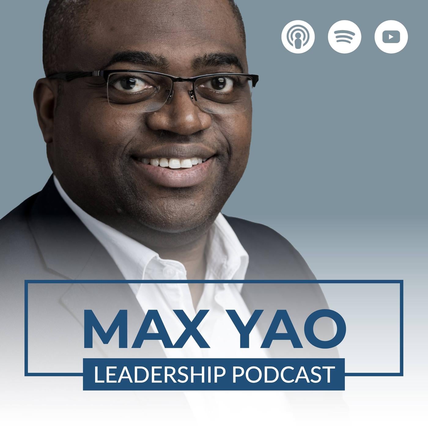 Max Yao Leadership Podcast - Max Yao | Listen Notes