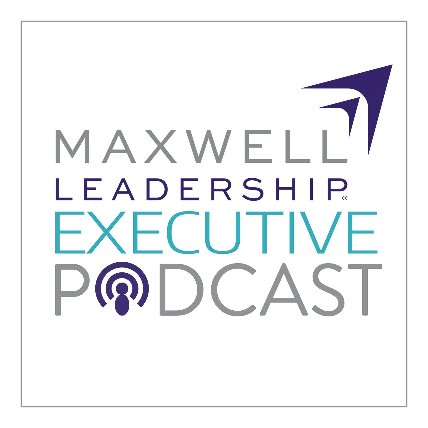 Maxwell Leadership Executive Podcast - John Maxwell | Listen Notes
