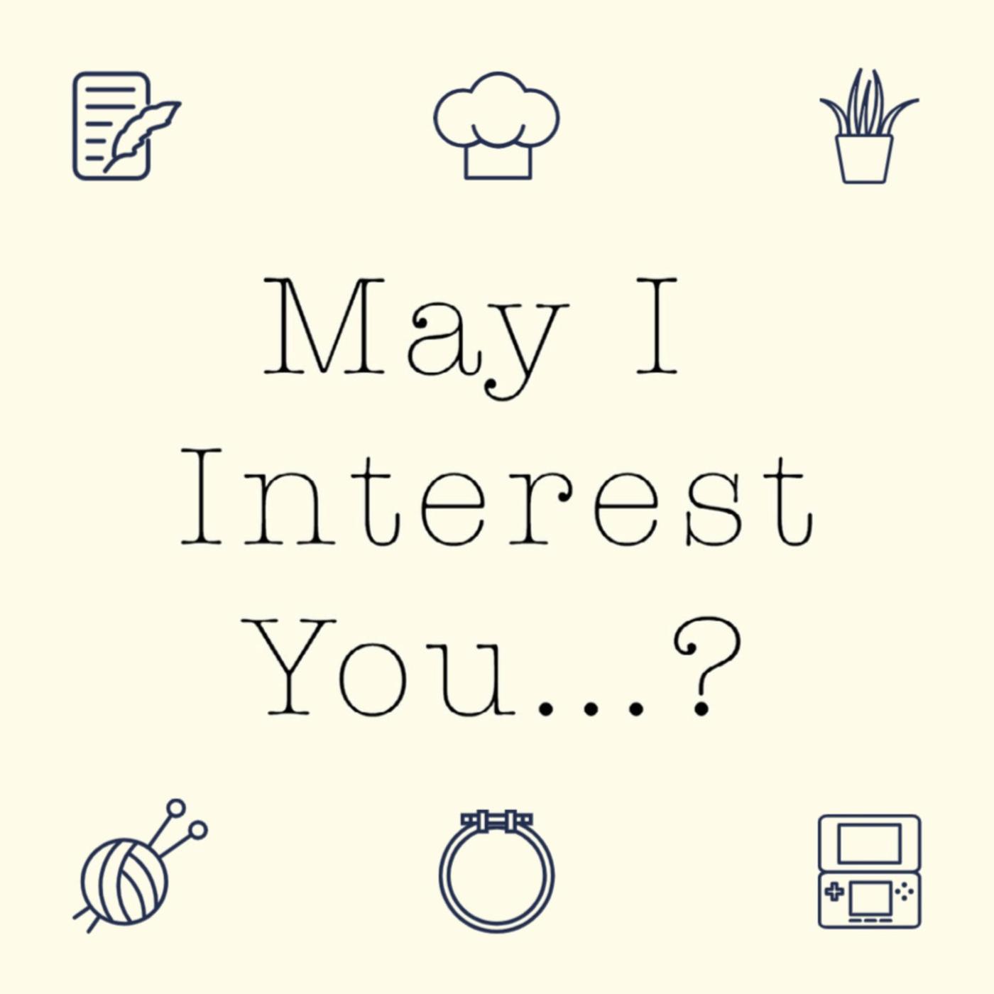 May I Interest You...? (podcast) - Cindy Palma | Listen Notes