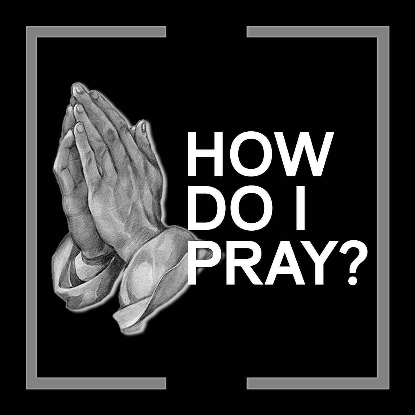 How Do I Pray? - Week 5 - How Do I Enjoy God's Presence? (Grant Watts ...