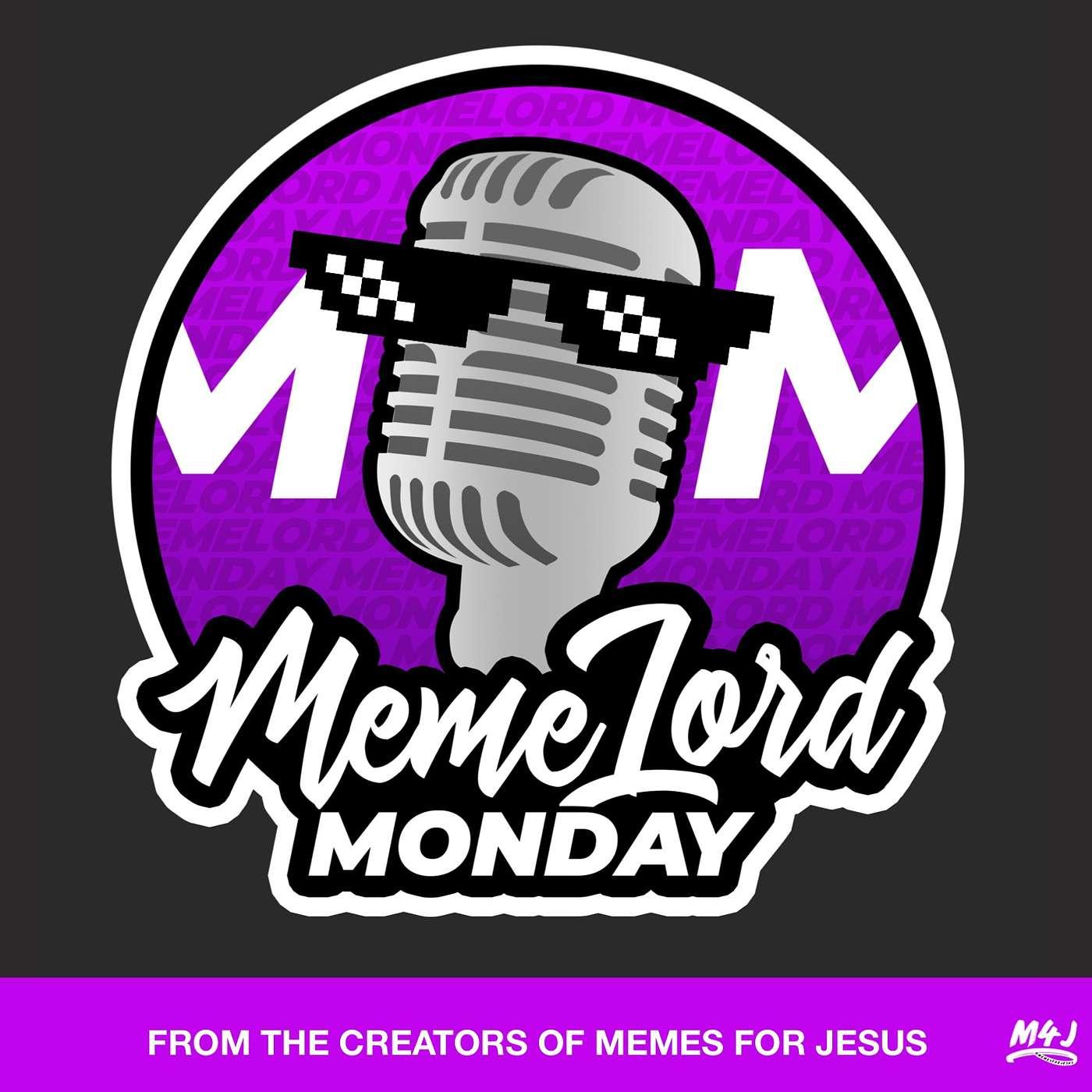 MemeLord Monday (podcast) - MemeLord Monday | Listen Notes