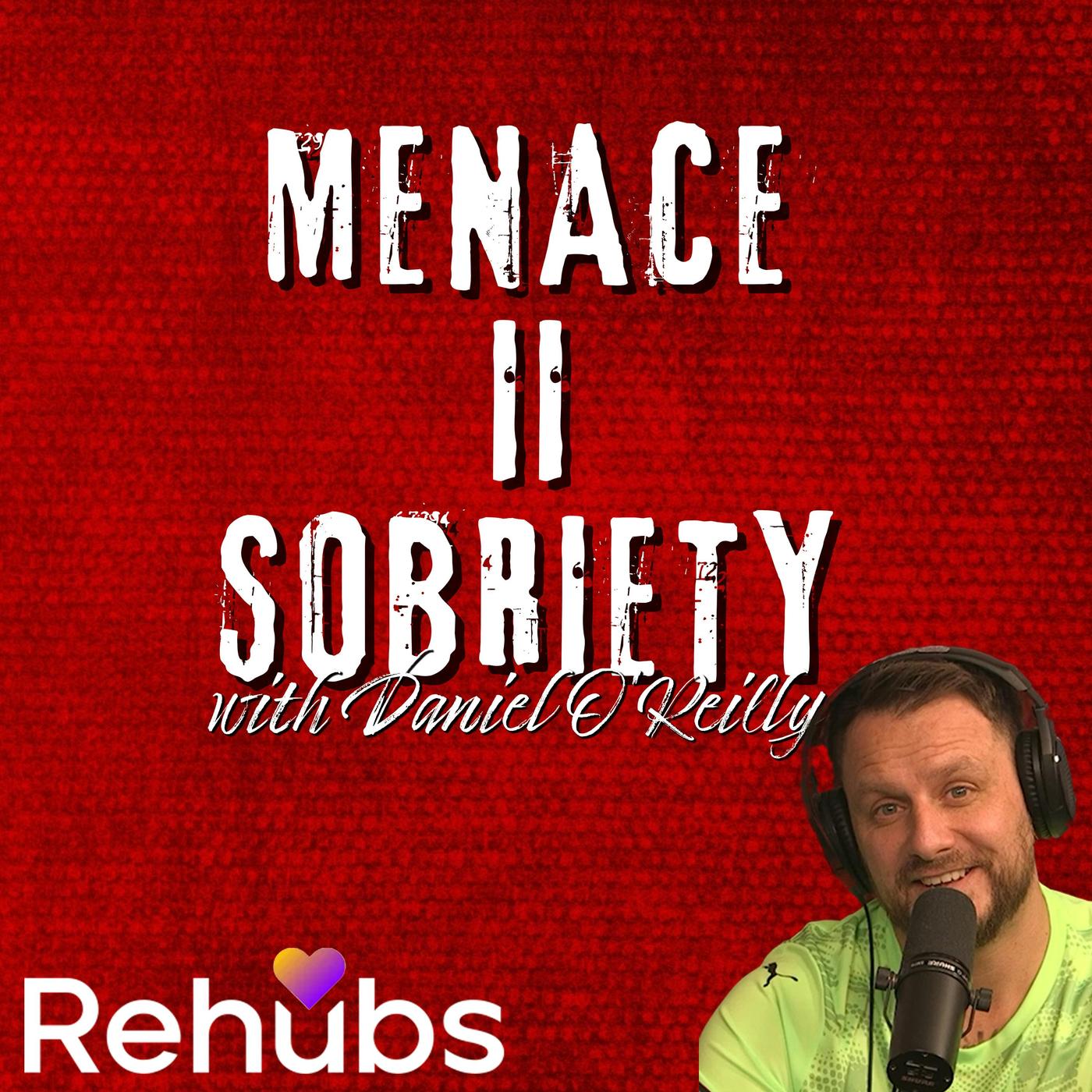 Menace to Sobriety (podcast) - Daniel O'Reilly | Listen Notes
