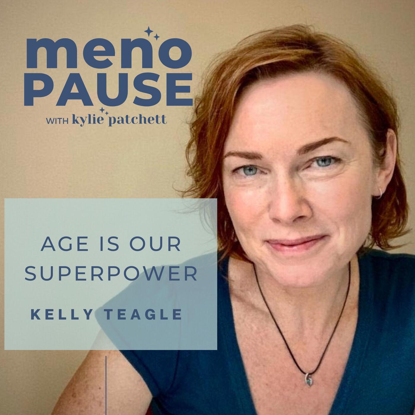 Age is Our Superpower with Kelly Teagle - Wild + (finally fcking) Free ...