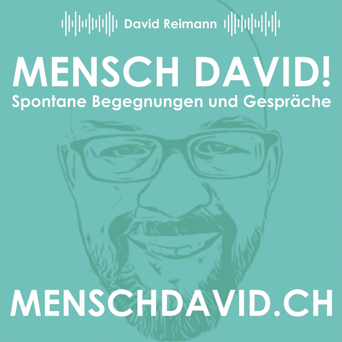 Mensch David! (podcast) - David Reimann | Listen Notes
