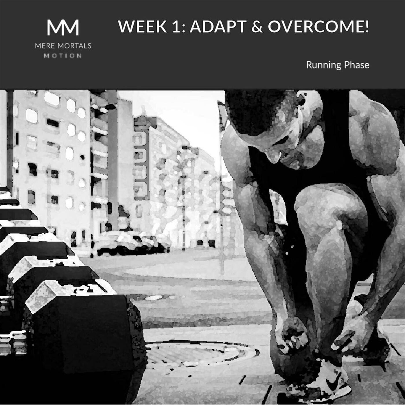 Week 1 Running Phase: How I Adapted My Training Approach | Mere Mortals ...