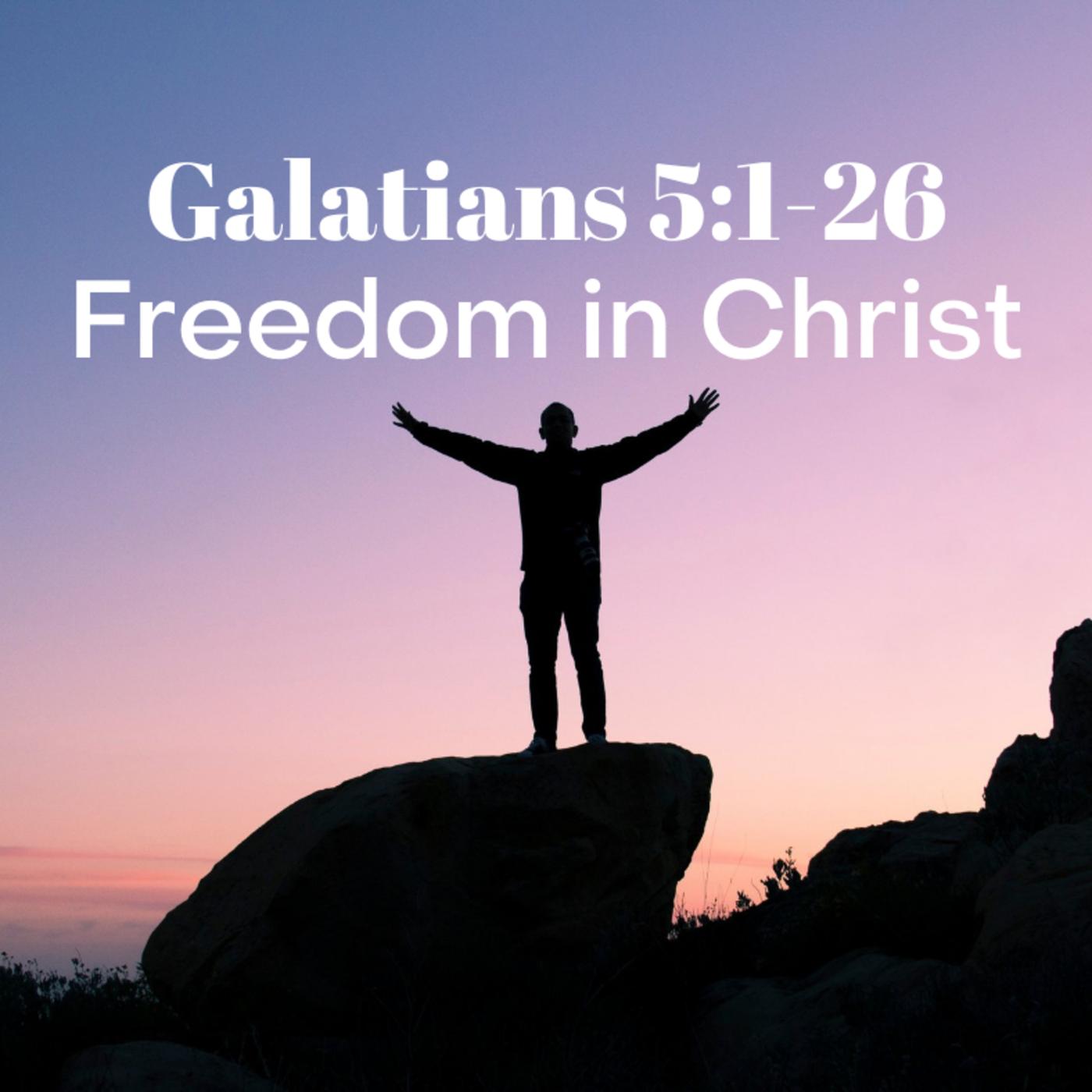 Galatians 5:1-26 | Freedom in Christ | Pastor Brian R. Diehl | Listen Notes