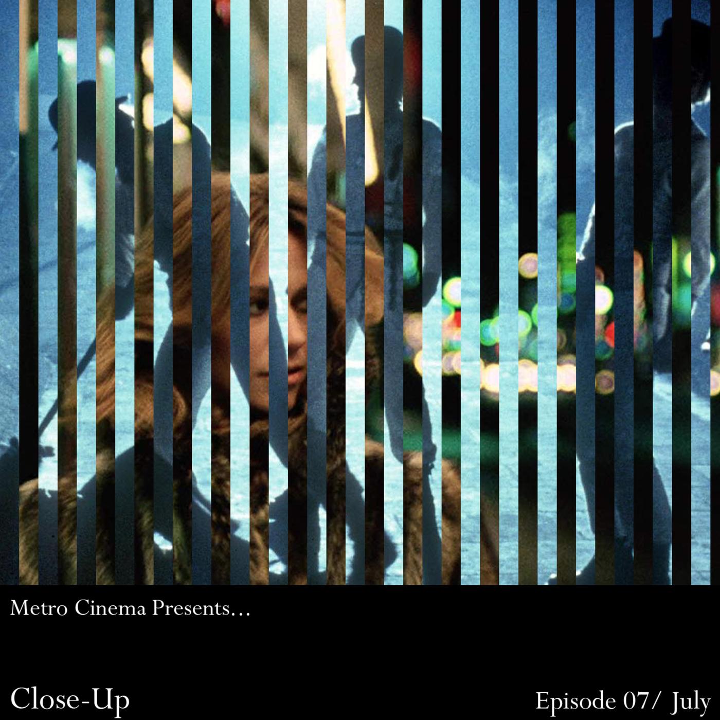 Metro Cinema Presents... Close-Up - July - Metro Cinema Presents ...