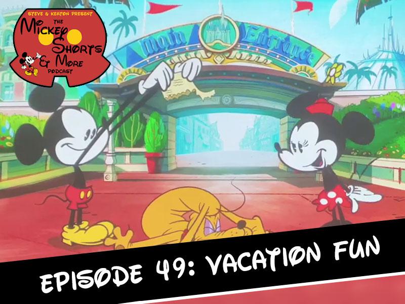 Vacation Fun - Mickey Shorts And More Podcast | Listen Notes