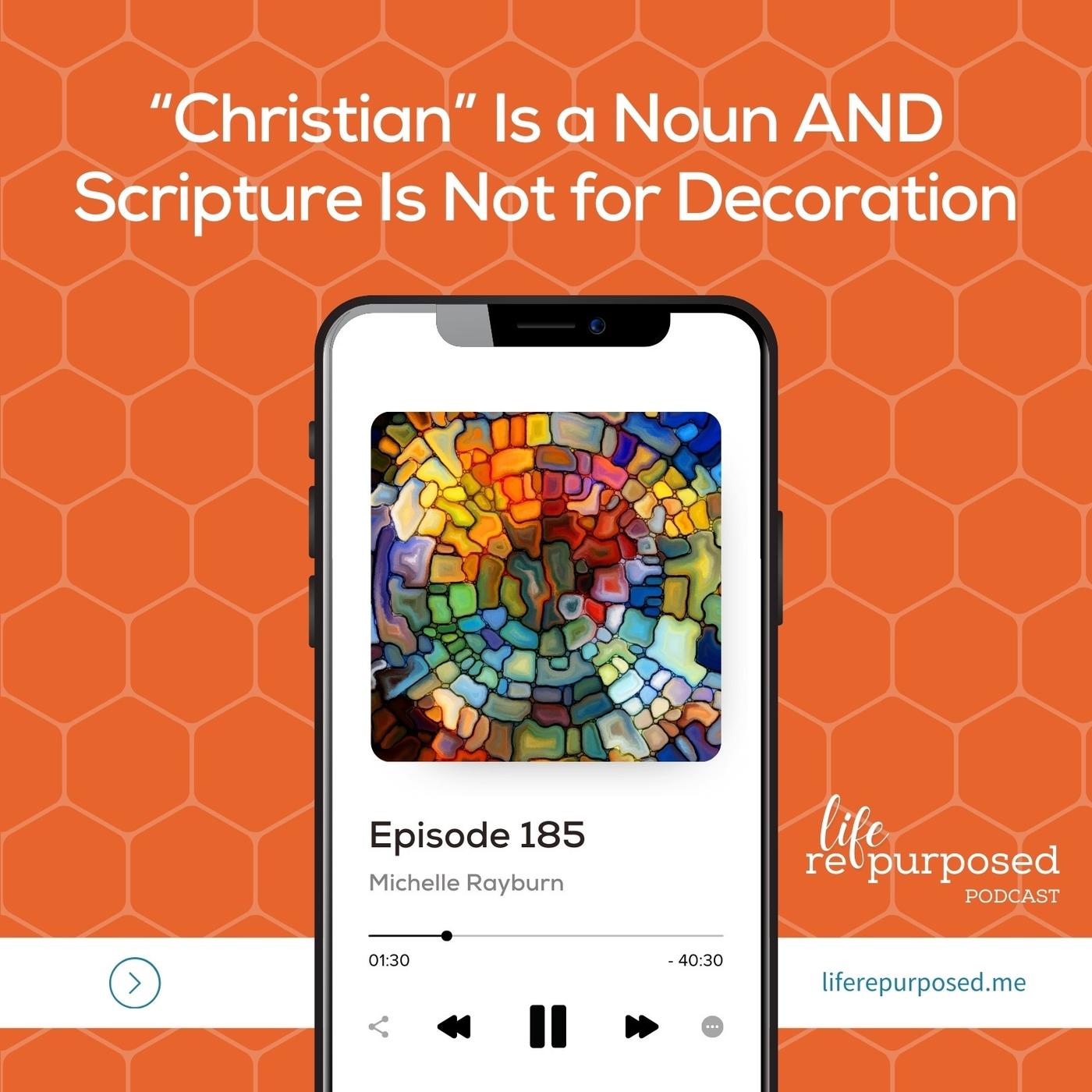 “Christian” Is a Noun, and Scripture Is Not for Decoration | Listen Notes