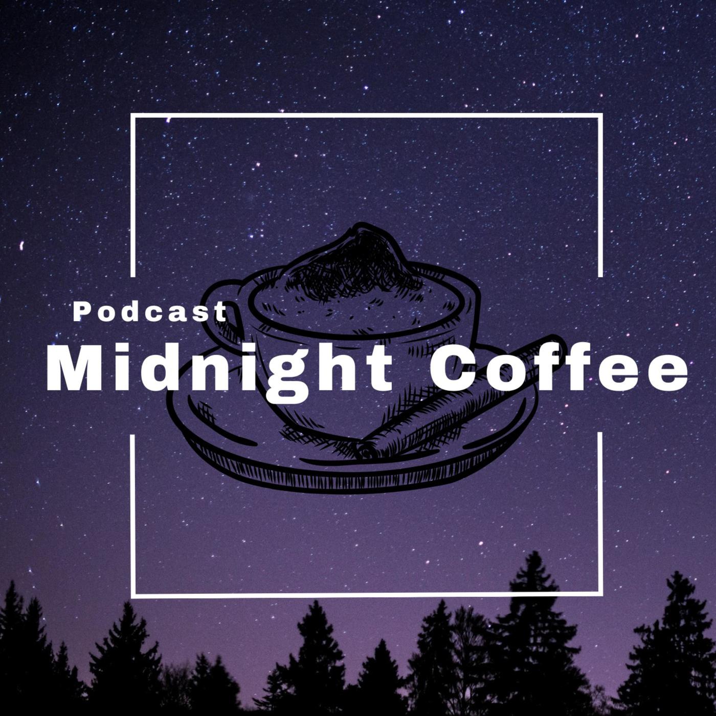 Midnight Coffee (podcast) - Midnight Coffee | Listen Notes