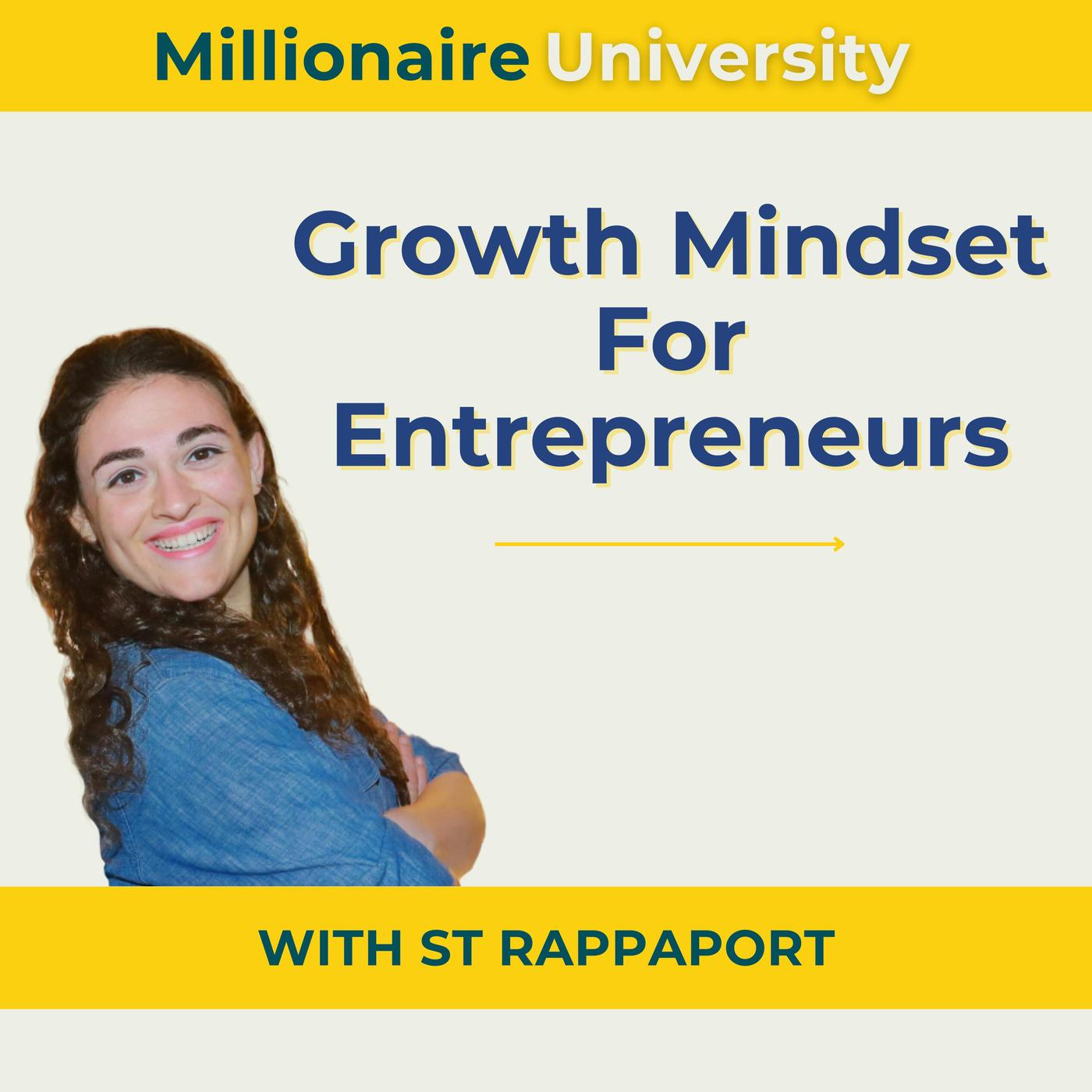 115. Growth Mindset for Entrepreneurs with ST Rappaport | Listen Notes