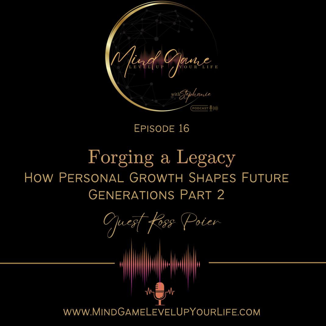 Forging a Legacy: How Personal Growth Shapes Future Generations with ...