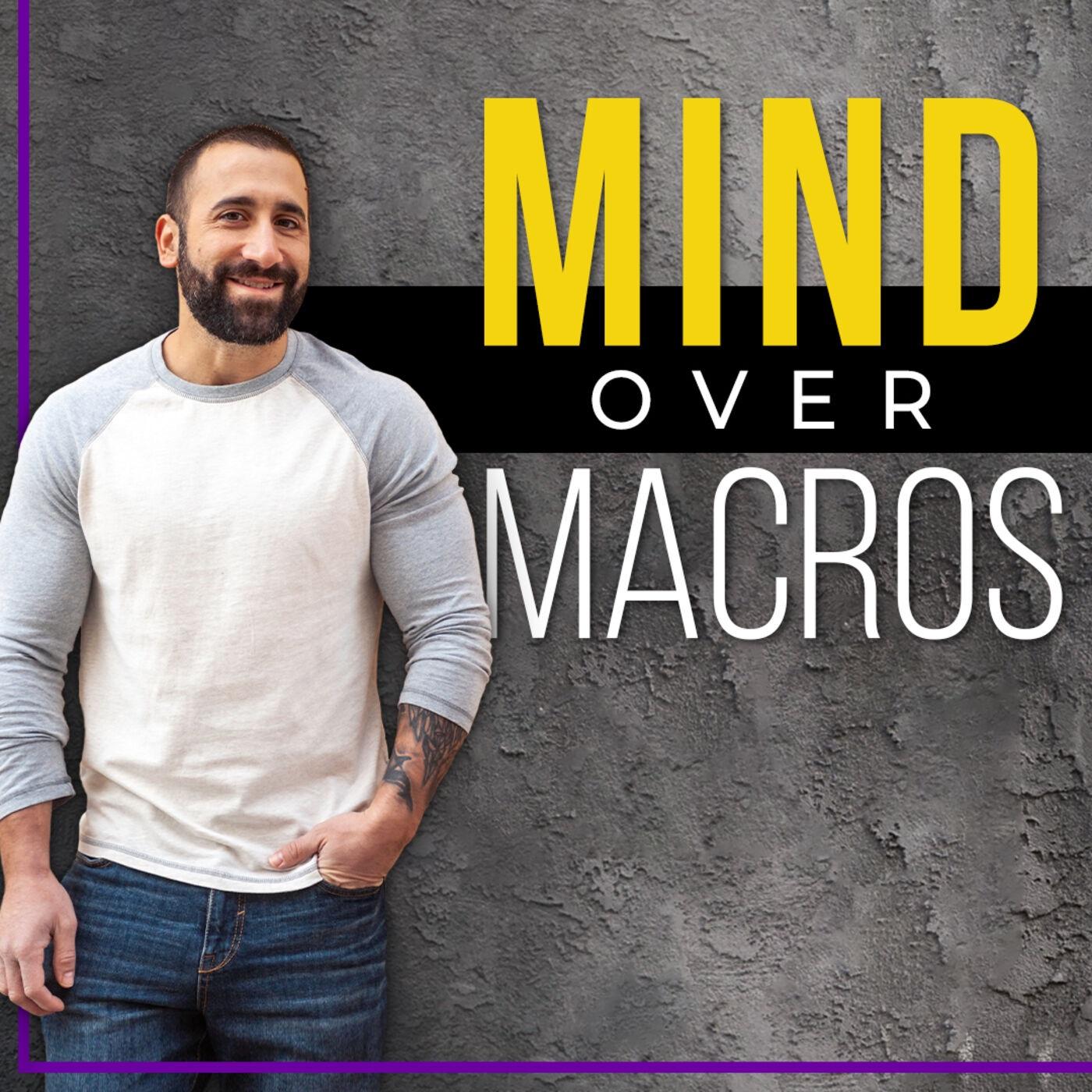 Mind Over Macros (podcast) - Mike Millner | Listen Notes