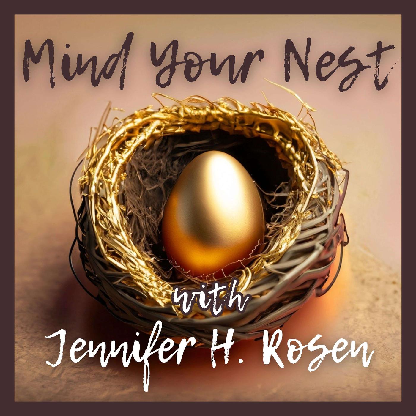 Mind Your Nest (podcast) - Jennifer Rosen | Listen Notes