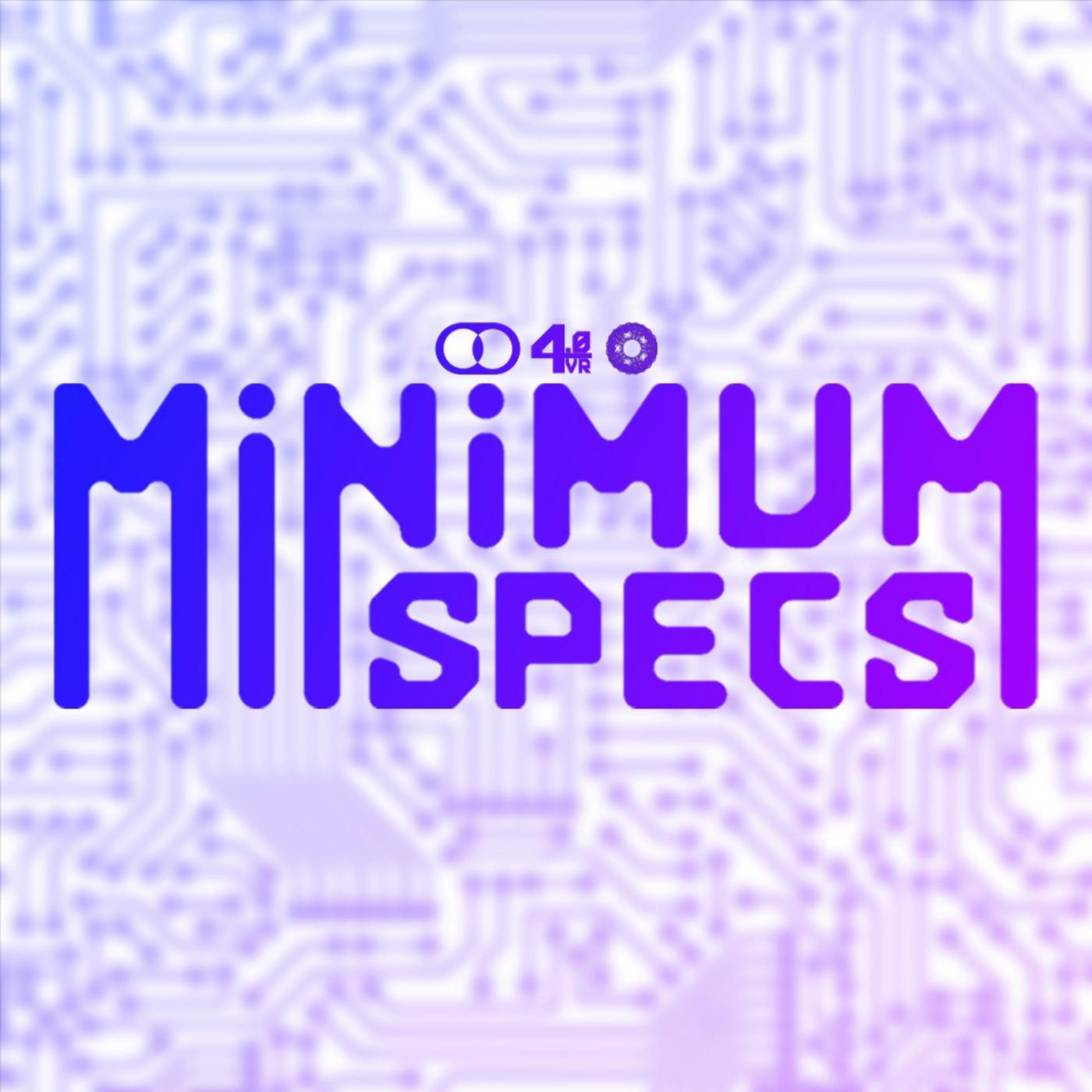 Minimum Specs: Virtual Reality News & More (podcast) - Coastalyst ...