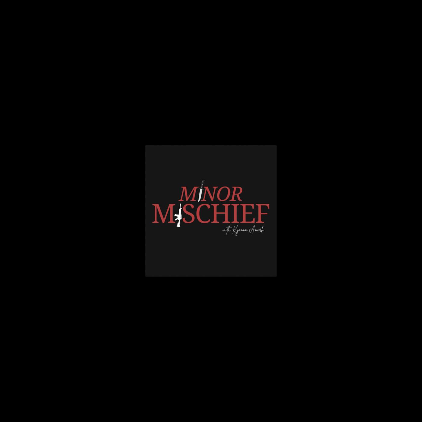 Minor Mischief (podcast) - Kyanna Amirh | Listen Notes