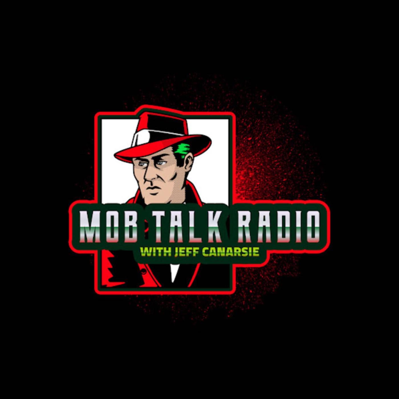 MOB TALK RADIO (podcast) - Jeff Canarsie | Listen Notes